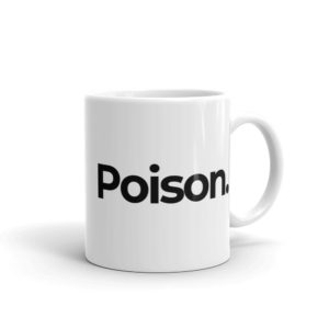 Must Have Mugs One Word Series "Poison" Coffee Mug - MustHaveMugs